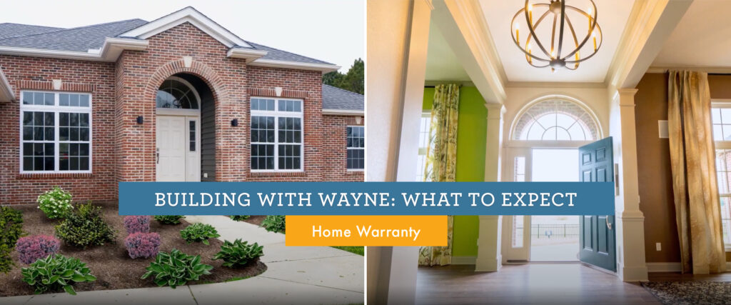 What to Expect: Warranty and Closing - Wayne Homes Blog